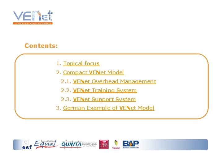 Basic VENet Model Description and Example QUINTA Contents