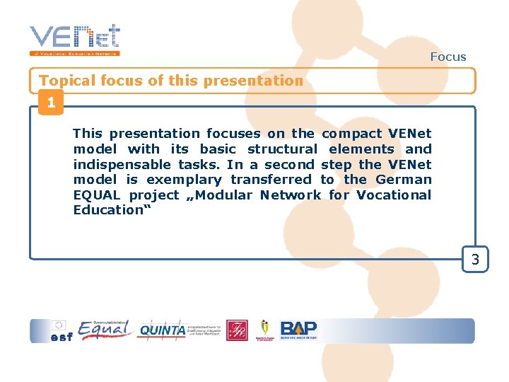 Basic VENet Model Description and Example QUINTA Contents