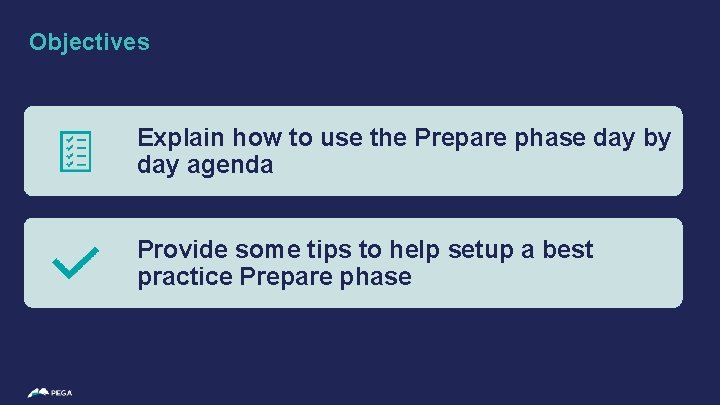 Explaining the Prepare Phase Agenda Prepare Phase Pega