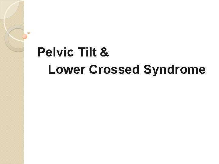 Pelvic Tilt Lower Crossed Syndrome Hips and Pelvis