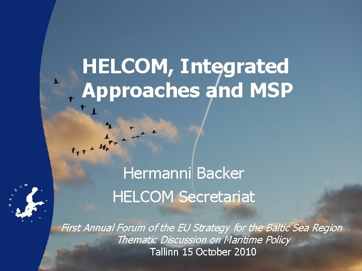 HELCOM Integrated Approaches and MSP Hermanni Backer HELCOM