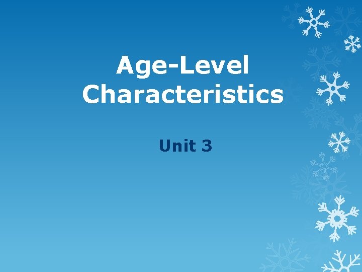 AgeLevel Characteristics Unit 3 PRESCHOOL AND KINDERGARTEN 3