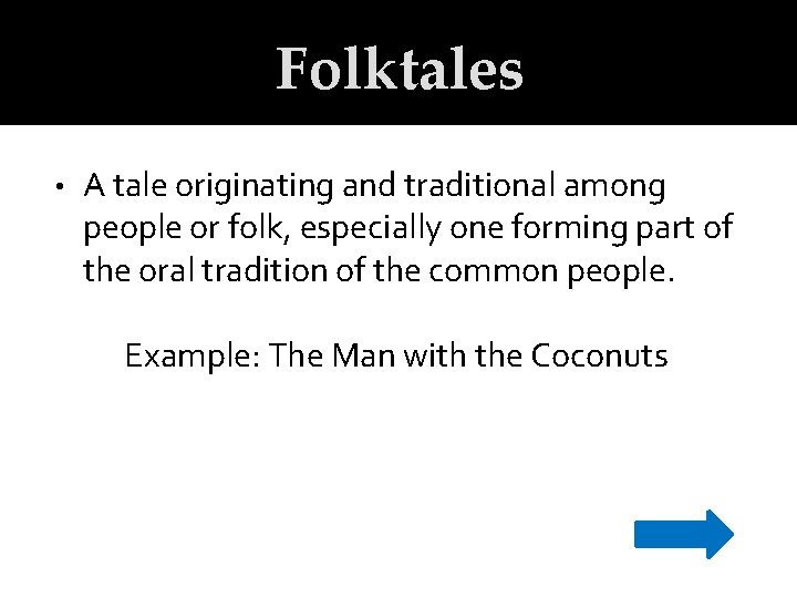 Precolonial Literature Folklore Literally means lore or knowledge