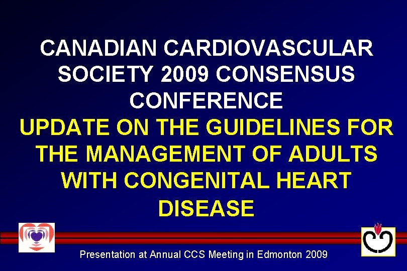 CANADIAN CARDIOVASCULAR SOCIETY 2009 CONSENSUS CONFERENCE UPDATE ON