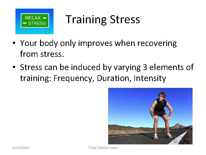 Training 101 Triad Triathlon Team October 10 th
