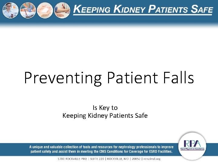 Preventing Patient Falls Is Key to Keeping Kidney