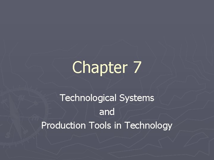 Chapter 7 Technological Systems and Production Tools in