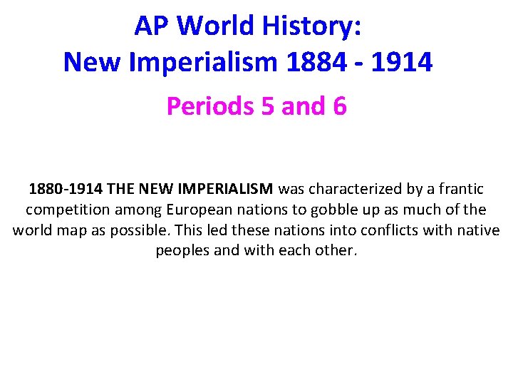 AP World History New Imperialism 1884 1914 Periods
