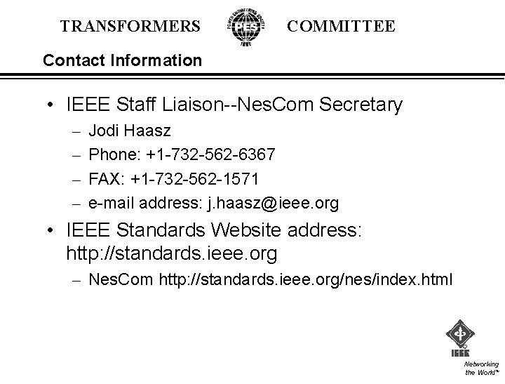 TRANSFORMERS COMMITTEE Standards Development And Maintenance Presented by