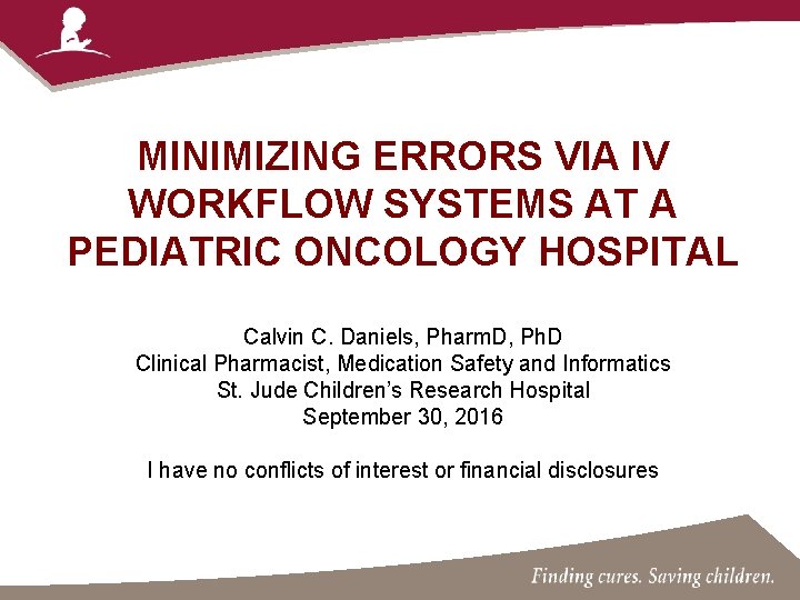 MINIMIZING ERRORS VIA IV WORKFLOW SYSTEMS AT A