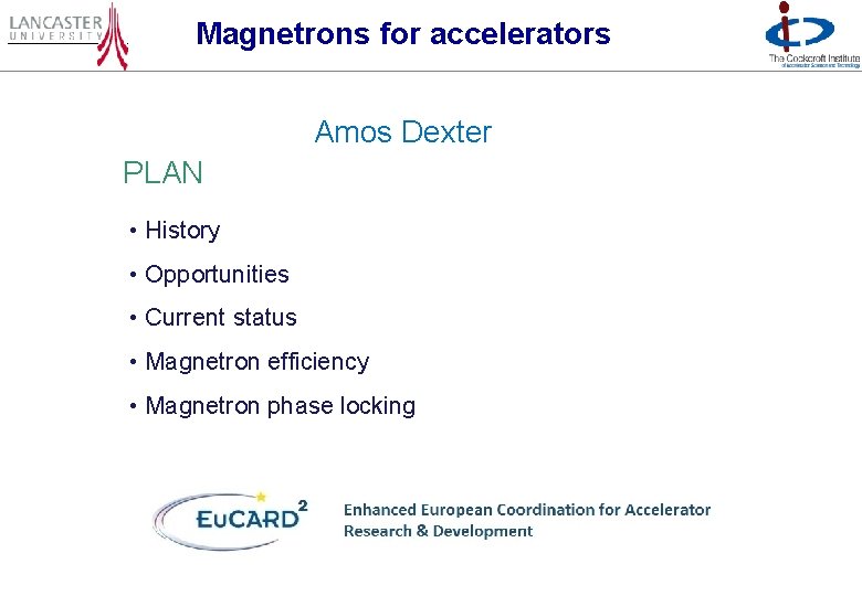 Magnetrons for accelerators Amos Dexter PLAN History Opportunities
