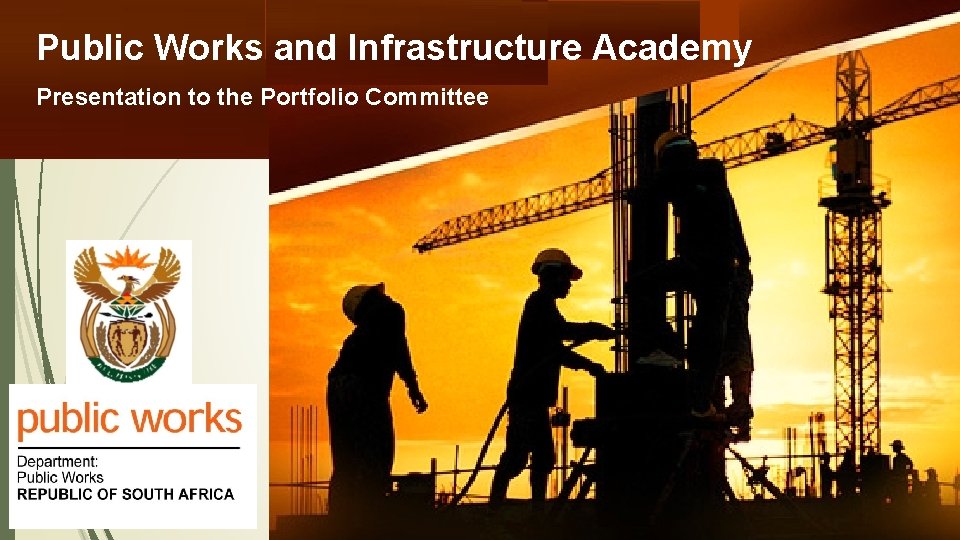 Public Works and Infrastructure Academy Presentation to the