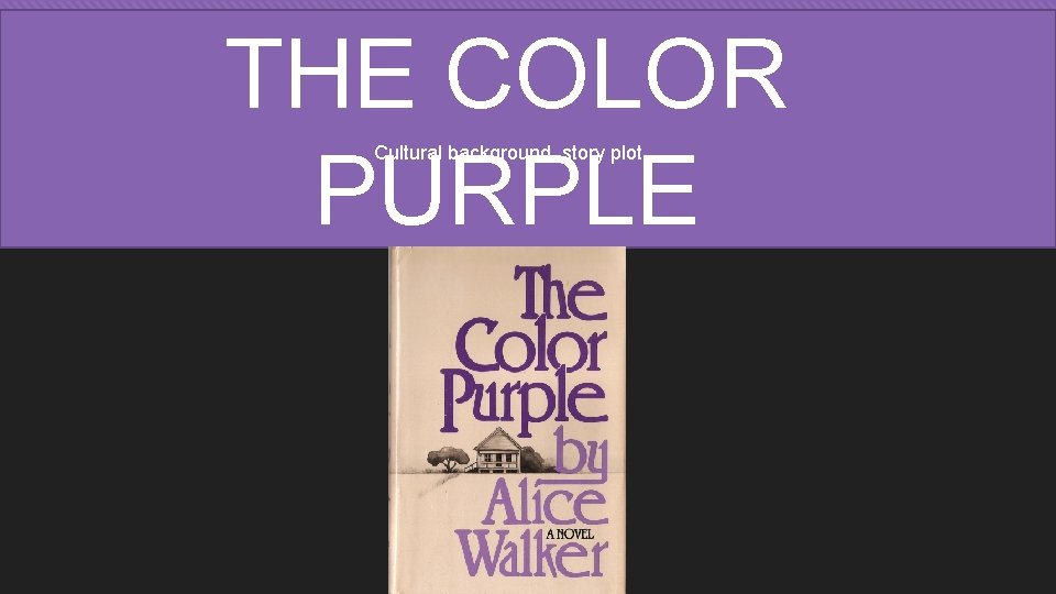 The Color Purple by Alice Walker Beloved by