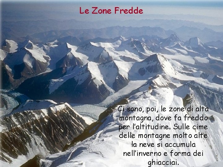 Zone Fredde Le Zone Fredde Nelle zone fredde