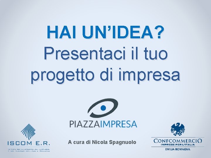 HAI UNIDEA Presentaci il tuo progetto di impresa