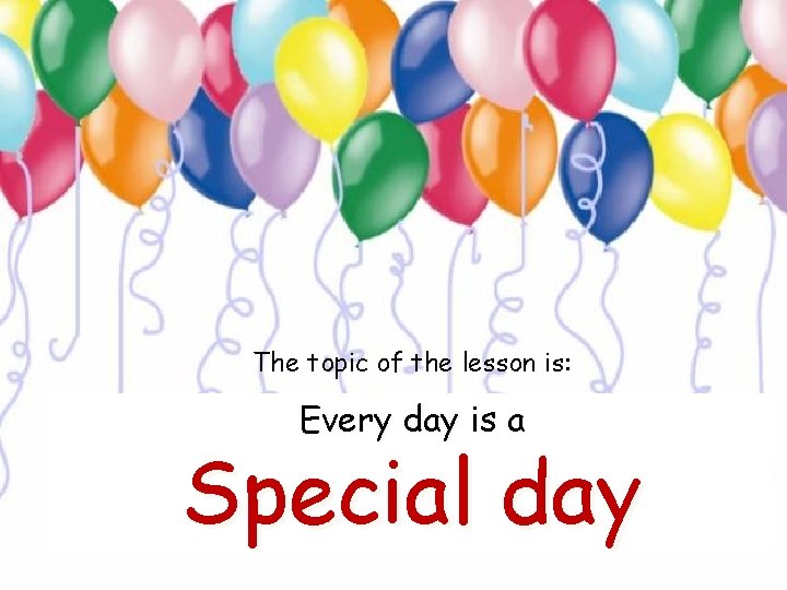 The topic of the lesson is Every day