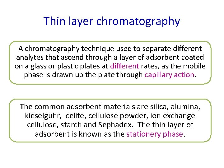 Thin Layer Chromatography Thin layer chromatography A chromatography
