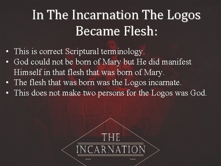 In The Incarnation The Logos Became Flesh And