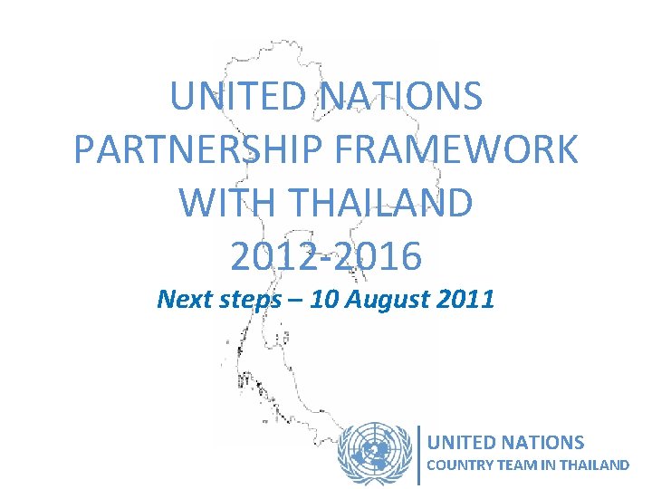 UNITED NATIONS PARTNERSHIP FRAMEWORK WITH THAILAND 2012 2016