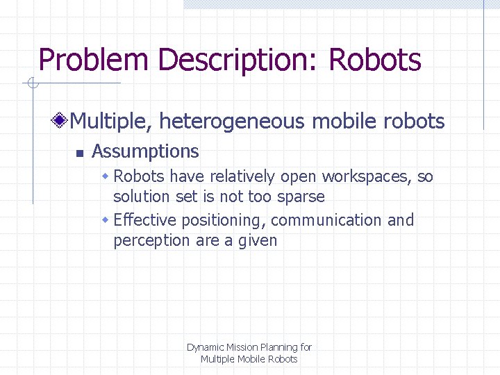 Dynamic Mission Planning for Multiple Mobile Robots Barry