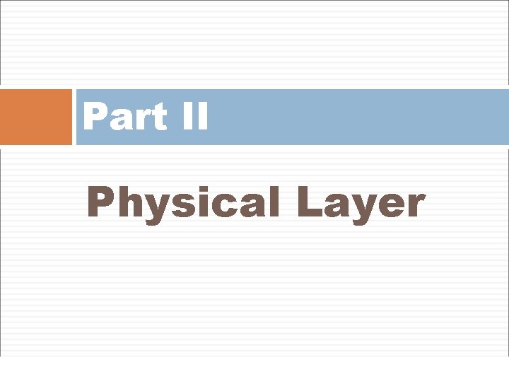 Part II Physical Layer Position of the physical