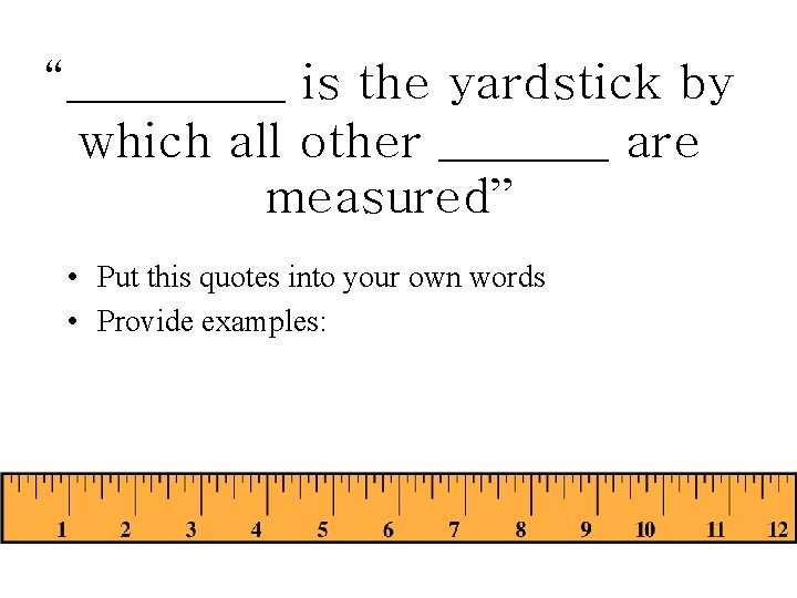 is the yardstick by which all other are