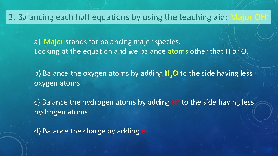 BALANCING REDOX EQUATIONS USING THE HALF EQUATION METHOD