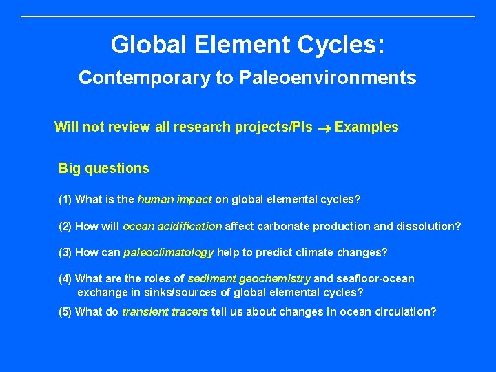 Global Element Cycles Contemporary to Paleoenvironments Tony Clarke