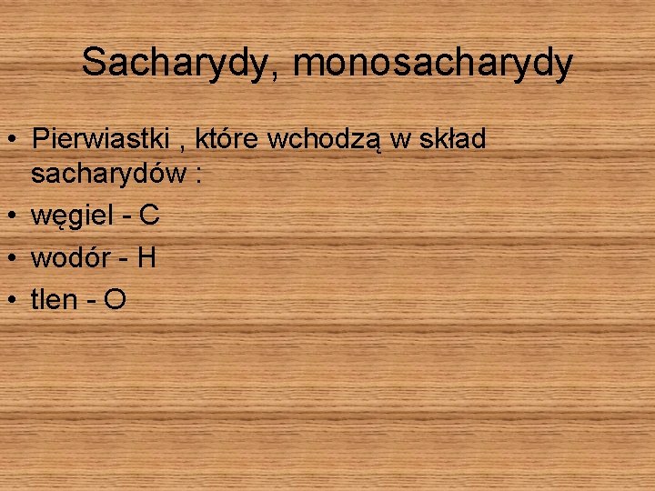 Substancje o znaczeniu biologicznym SACHARYDY Sacharydy monosacharydy ...