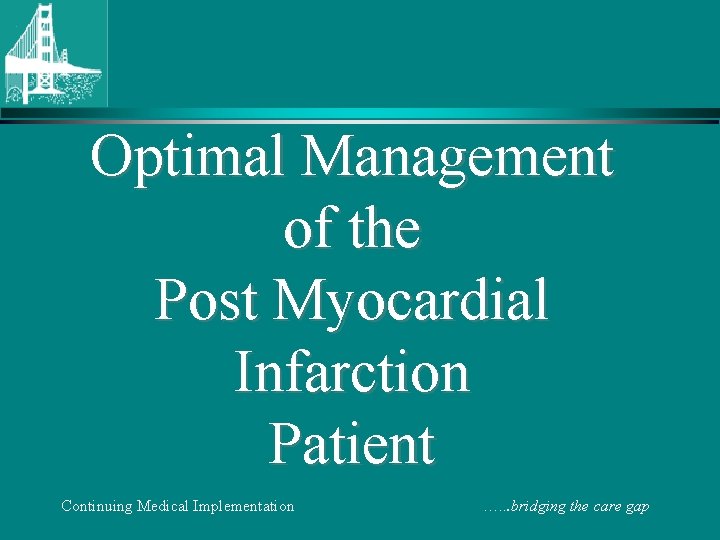 Optimal Management of the Post Myocardial Infarction Patient