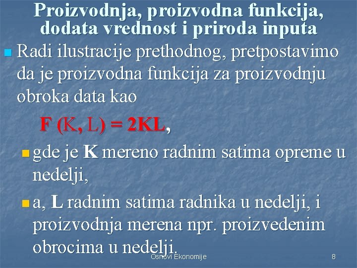 PROIZVODNJA ORGANIZACIJA I PROIZVODNA FUNKCIJA PROIZVODNA FUNKCIJA n