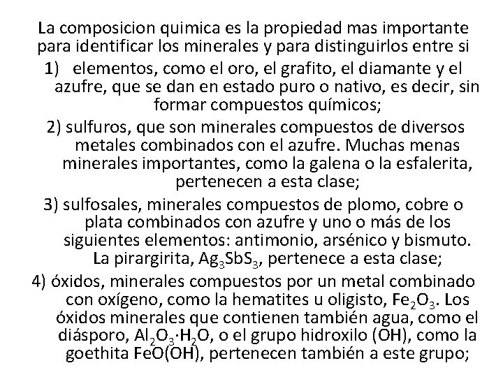 La composicion quimica es la propiedad mas importante
