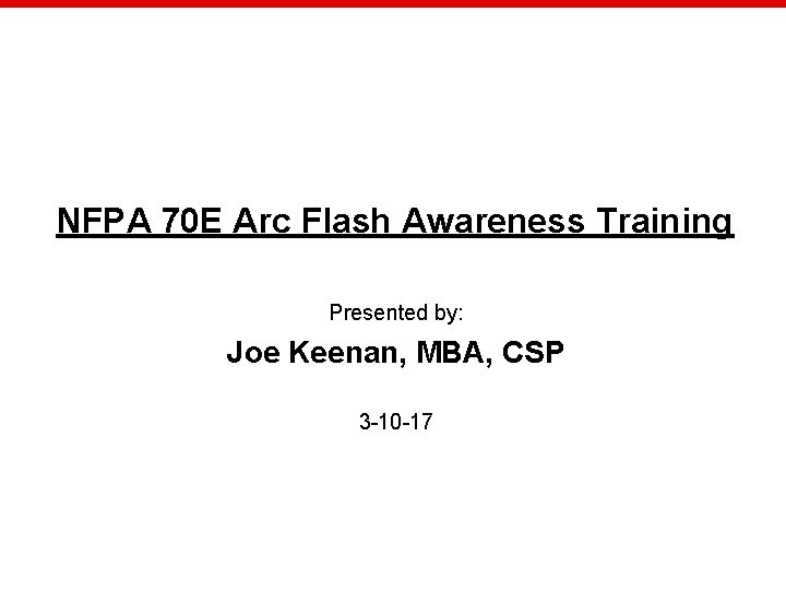 NFPA 70 E Arc Flash Awareness Training Presented