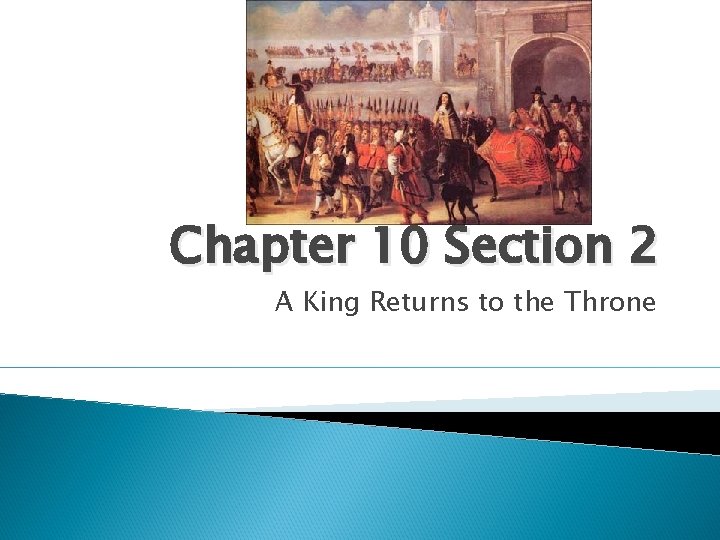 Chapter 10 Section 2 A King Returns to