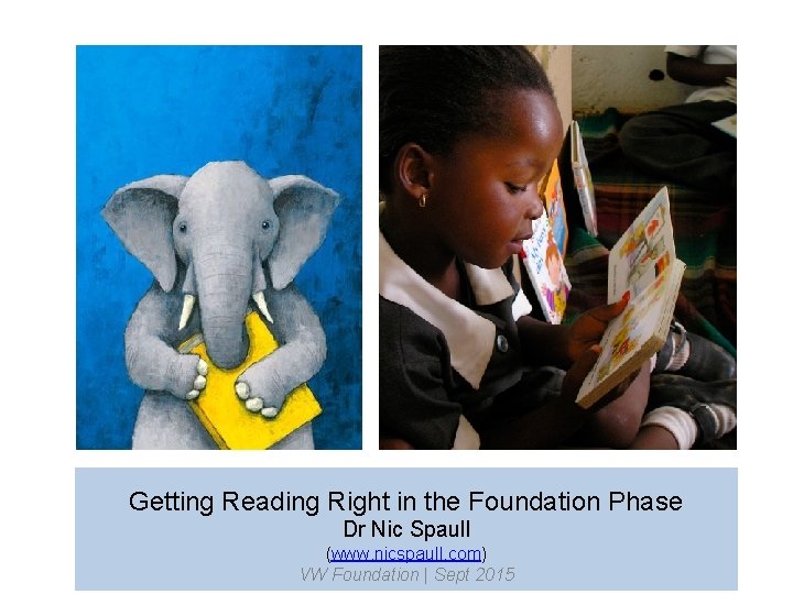 Getting Reading Right in the Foundation Phase Dr