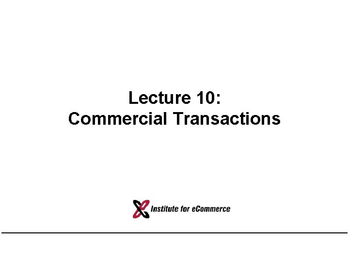Lecture 10 Commercial Transactions Whats a Commercial Transaction