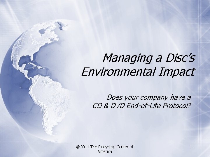Managing a Discs Environmental Impact Does your company