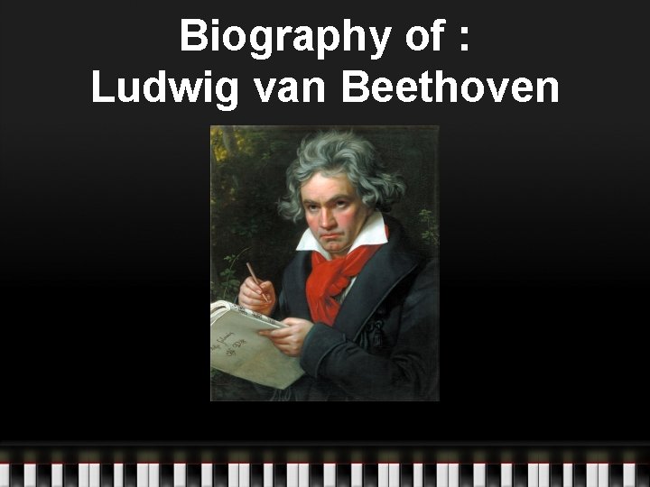 Amanda Meyers Presentation on Ludwig van Beethoven Biography