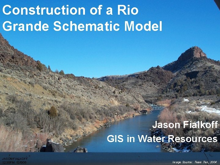 Construction of a Rio Grande Schematic Model Jason