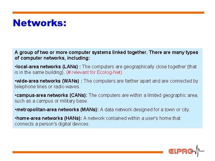 Networks A group of two or more computer