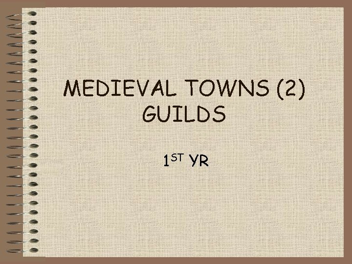 MEDIEVAL TOWNS 2 GUILDS 1 ST YR Who