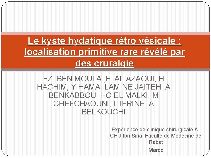 Le kyste hydatique rtro vsicale localisation primitive rare