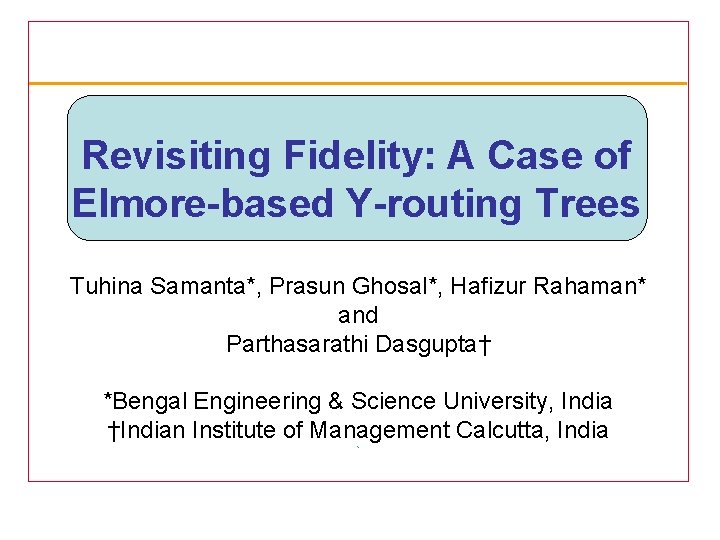 Revisiting Fidelity A Case of Elmorebased Yrouting Trees