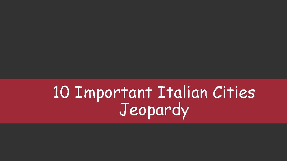 10 Important Italian Cities Jeopardy History Culture Monuments