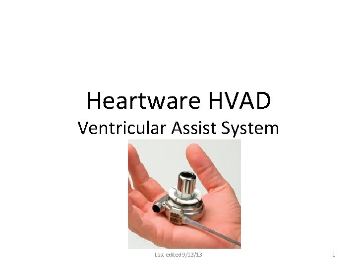 Heartware HVAD Ventricular Assist System Last edited 91213