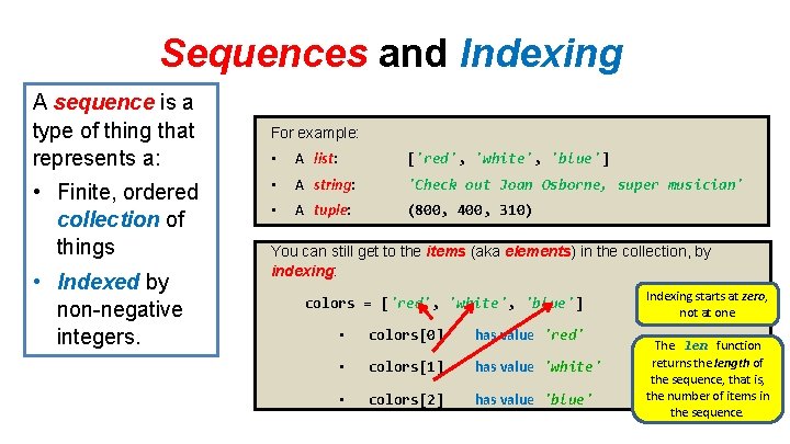 Sequences and Indexing A sequence is a type