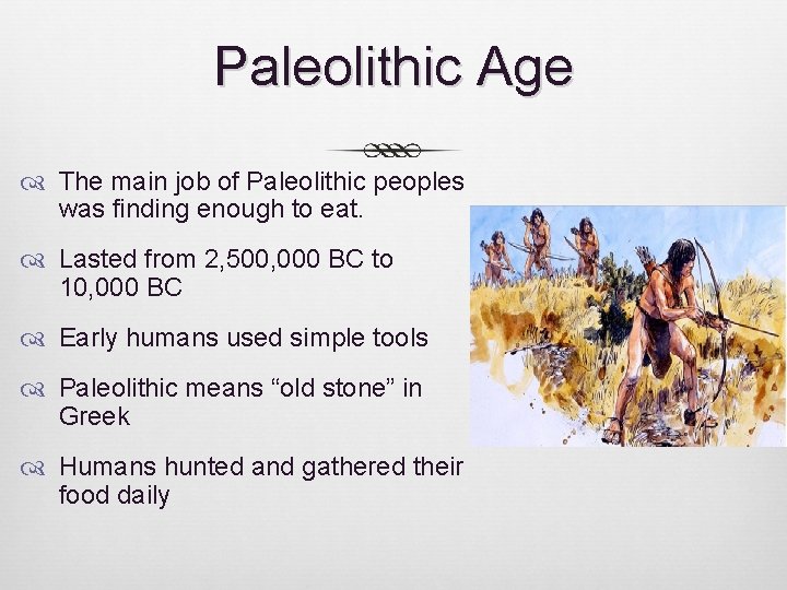 The Early Humans World History Good morning girls