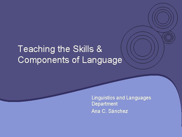 Teaching the Skills Components of Language Linguistics and