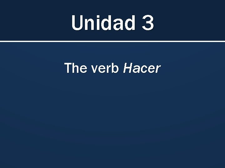 Unidad 3 ER and IR verbs and The