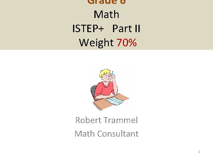 Grade 6 Math ISTEP Part II Weight 70
